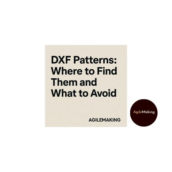 🌀 DXF Patterns: Where to Find Them and What to Avoid | Agilemaking.com